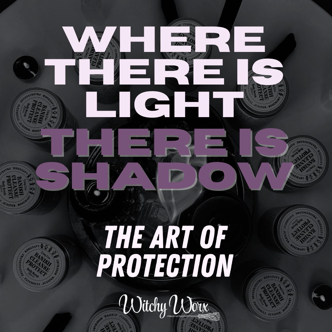 The Art of Protection – Witchy Worx